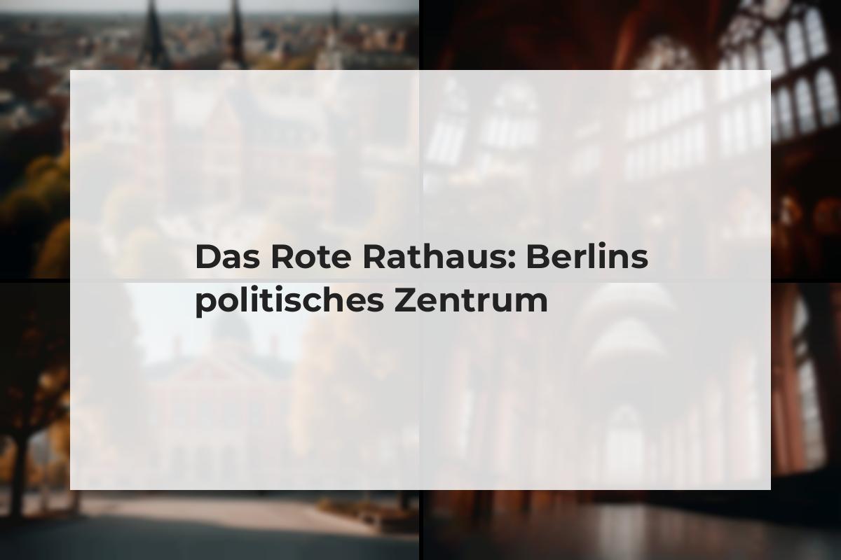 Das Rote Rathaus: Berlins politisches Zentrum | Scheunenviertel & mehr